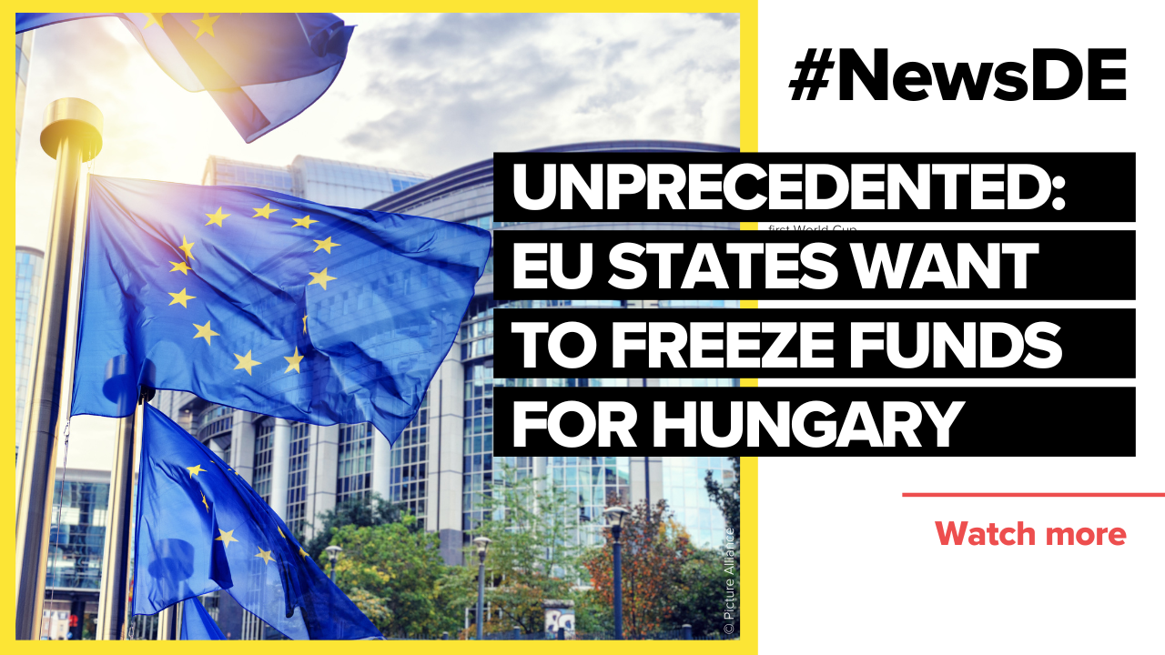 Unprecedented: EU states want to freeze funds for Hungary